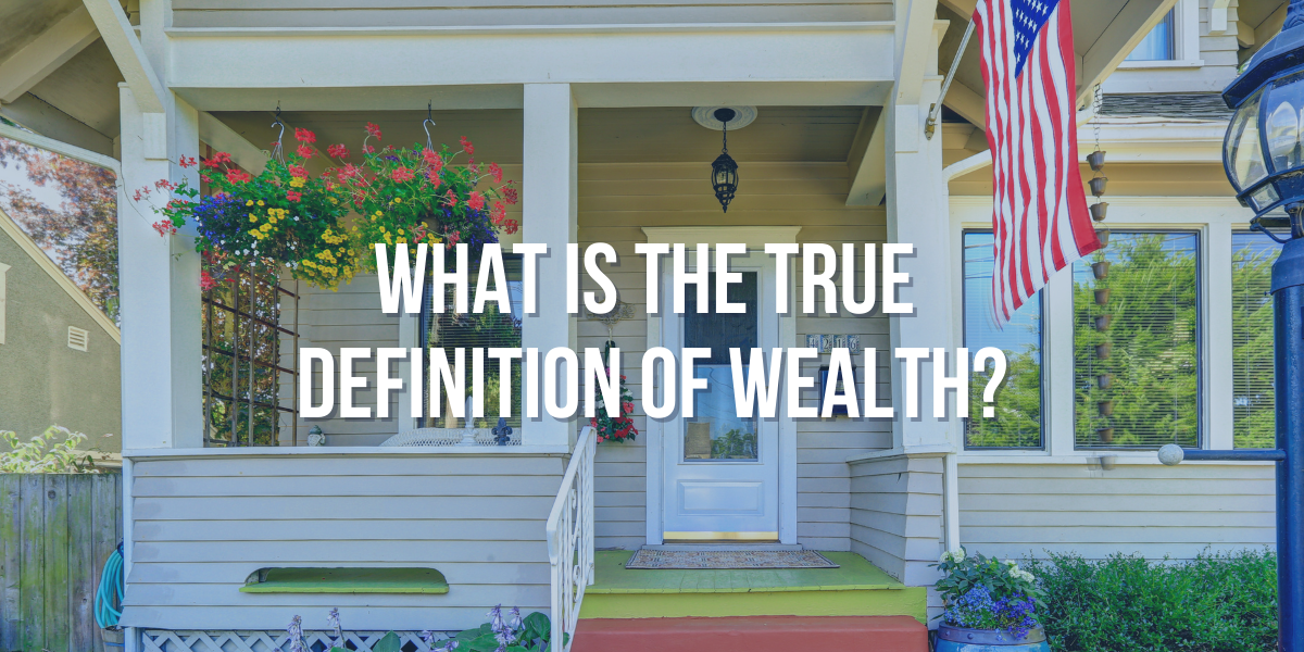 What is the true definition of wealth?