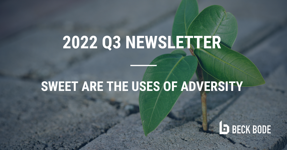2022 Q3 Newsletter - Sweet Are The Uses Of Adversity